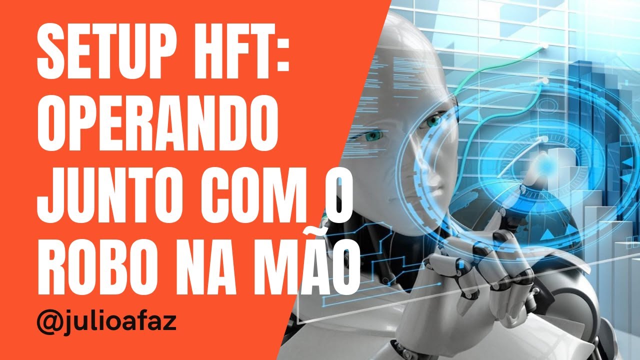 Setup HFT: Operando junto com o robo na mão - YouTube