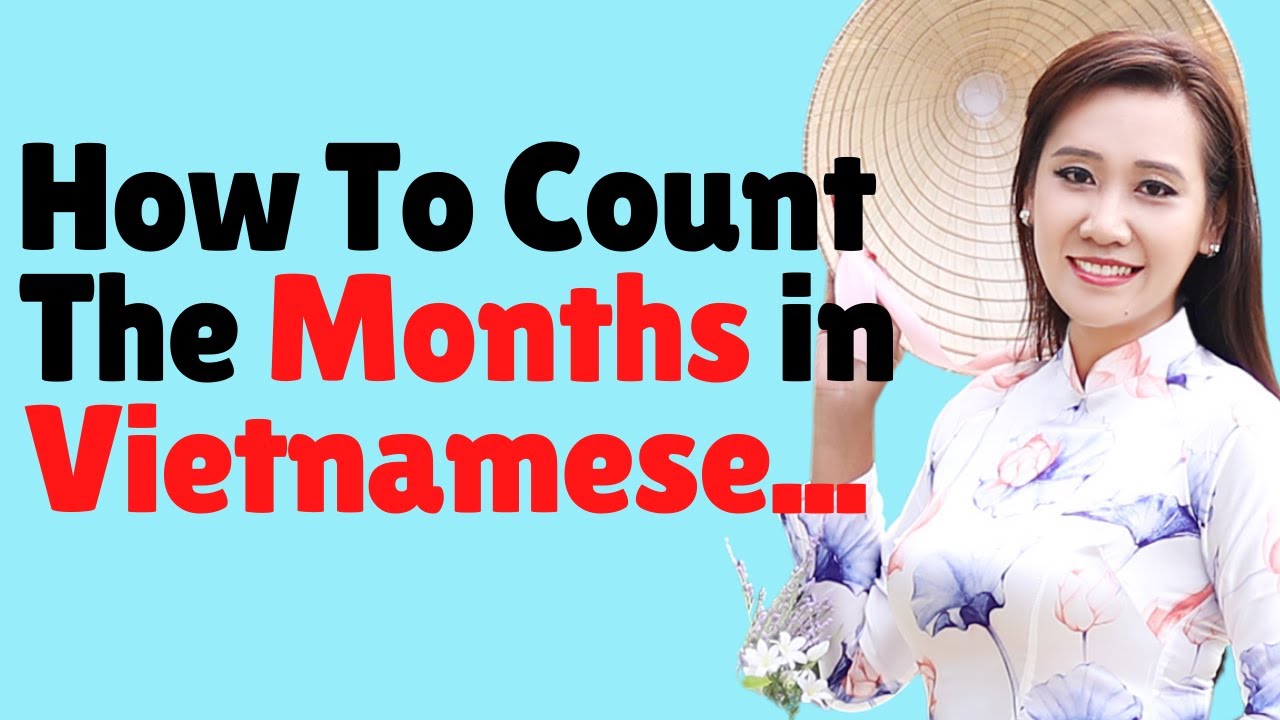 💙 How To Count The Months in Vietnamese... - YouTube