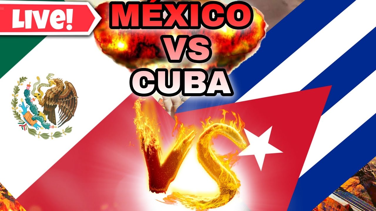 CUBA VS MÉXICO - YouTube