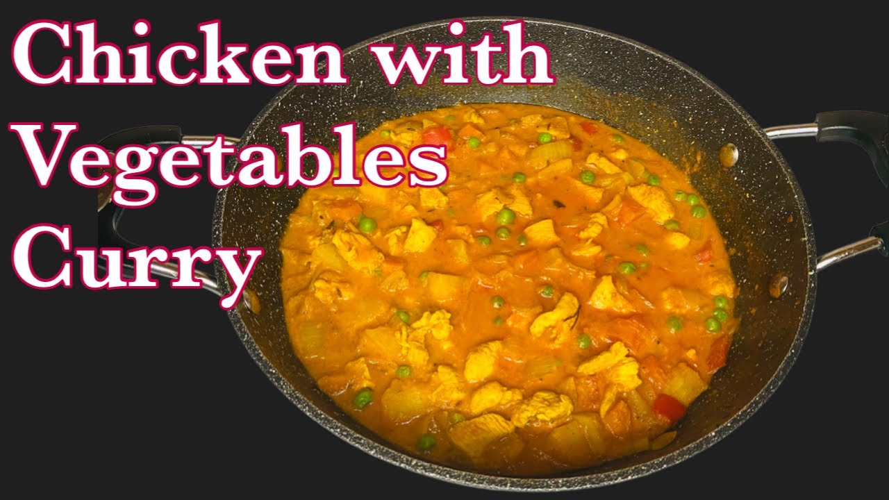 Easy Chicken With Vegetables Curry / Easy Curry For Chappathi - YouTube