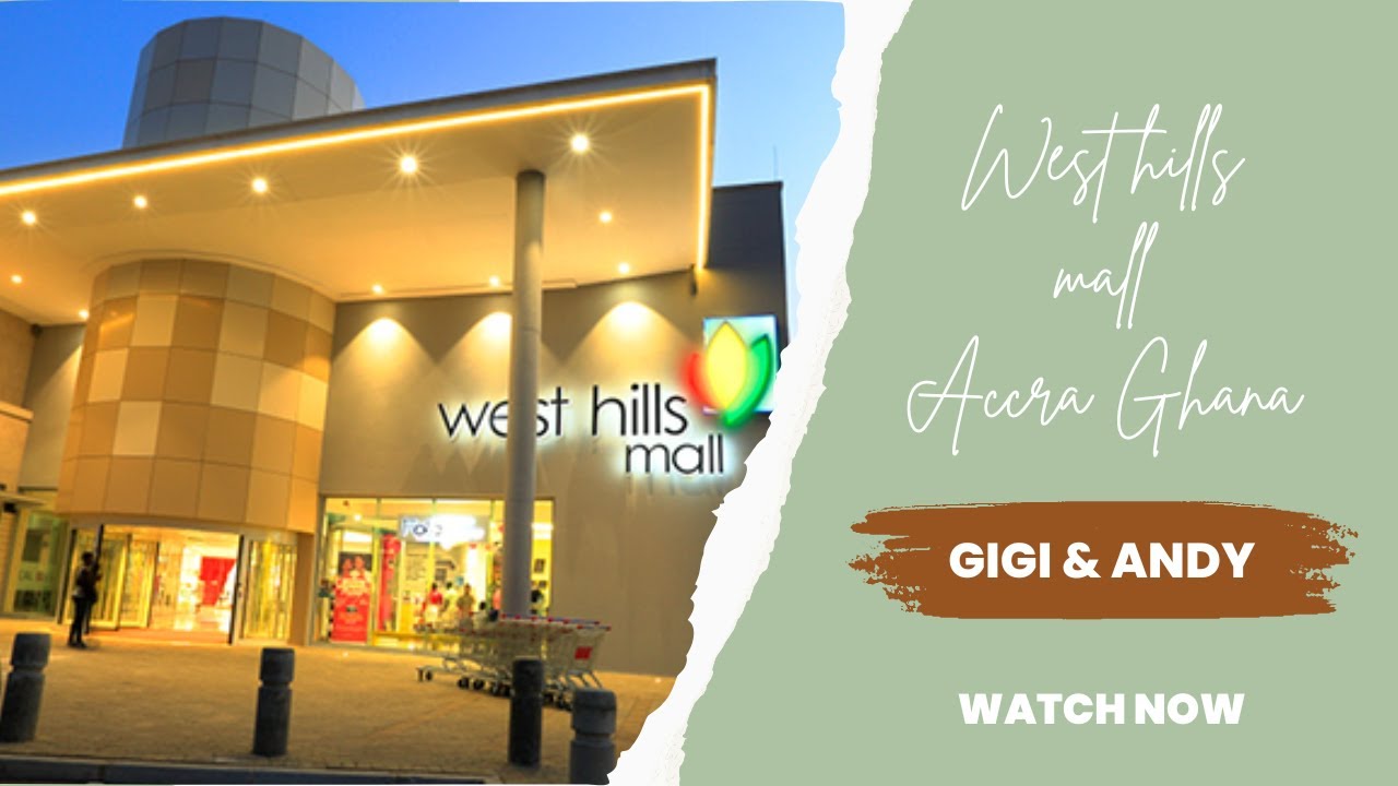 West Hills mall Accra Ghana | One of the most popular shopping mall ...