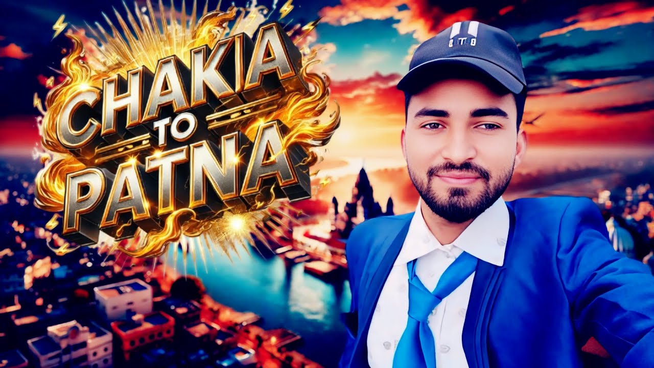 chakia to patna vlog #champaran #chakia - YouTube