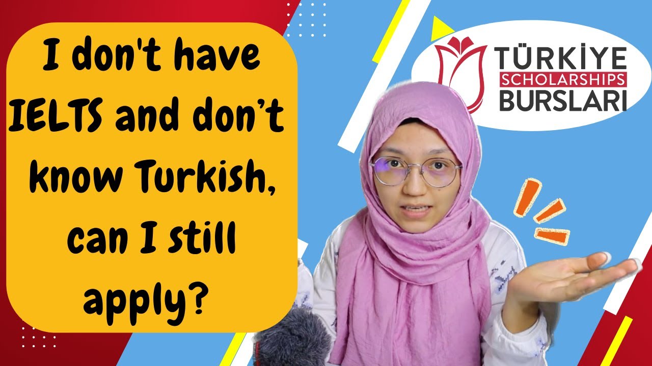 Q&A 2: I don't have IELTS! Turkiye Scholarships 2024: Is Turkish ...
