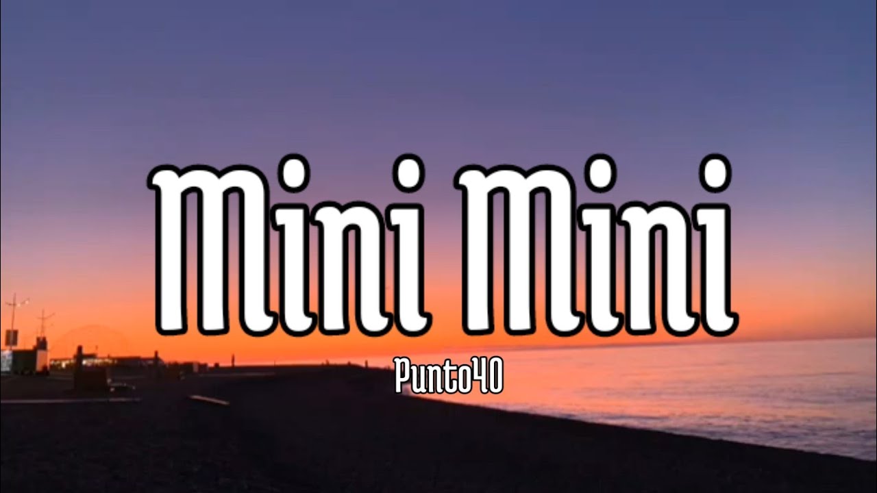 Punto40 - Mini Mini (Letra/Lyrics) - YouTube