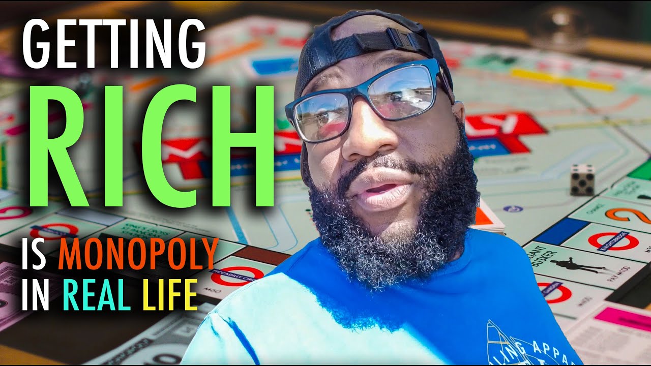 Getting Rich Is Like PLAYING MONOPOLY In Real Life... You'll Go Broke ...