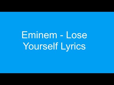 Eminem - Lose Yourself (Lyrics)