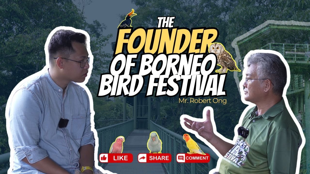 Interview With The Founder of Borneo Bird Festival: Mr. Robert Ong ...