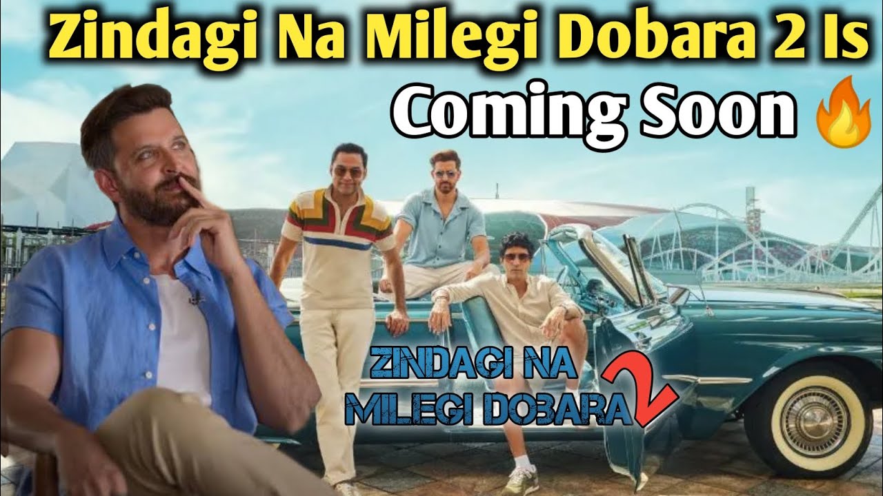 Hrithik Roshan Is Comeback With Zindagi Na Milegi Dobara 2 | Big Update ...