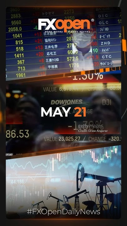 World Market News of the 21 May with FXOpen #stocks #dowjones #nasdaq #sp500 #nikkei #crudeoil # ...