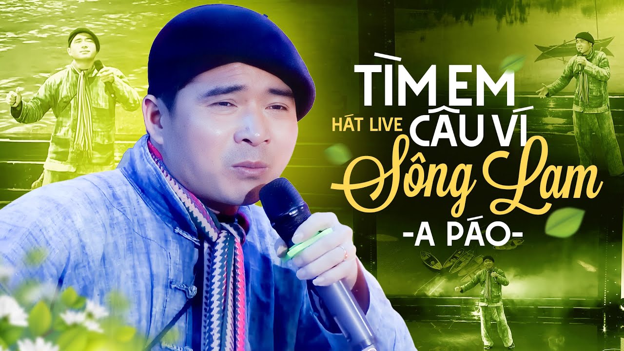 Tìm Em Câu Ví Sông Lam - A Páo (Hà Tĩnh TV) - YouTube Music