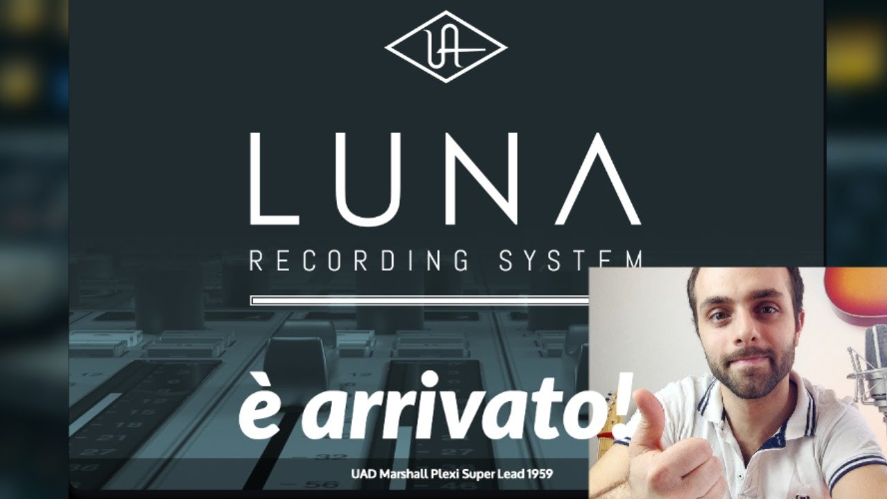 Luna recording system Universal Audio è arrivato e ora lo testiamo ...