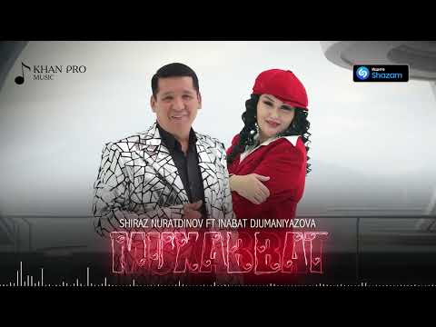 Shiraz Nuratdinov ft Inabat Djumaniyazova - Muxabbat