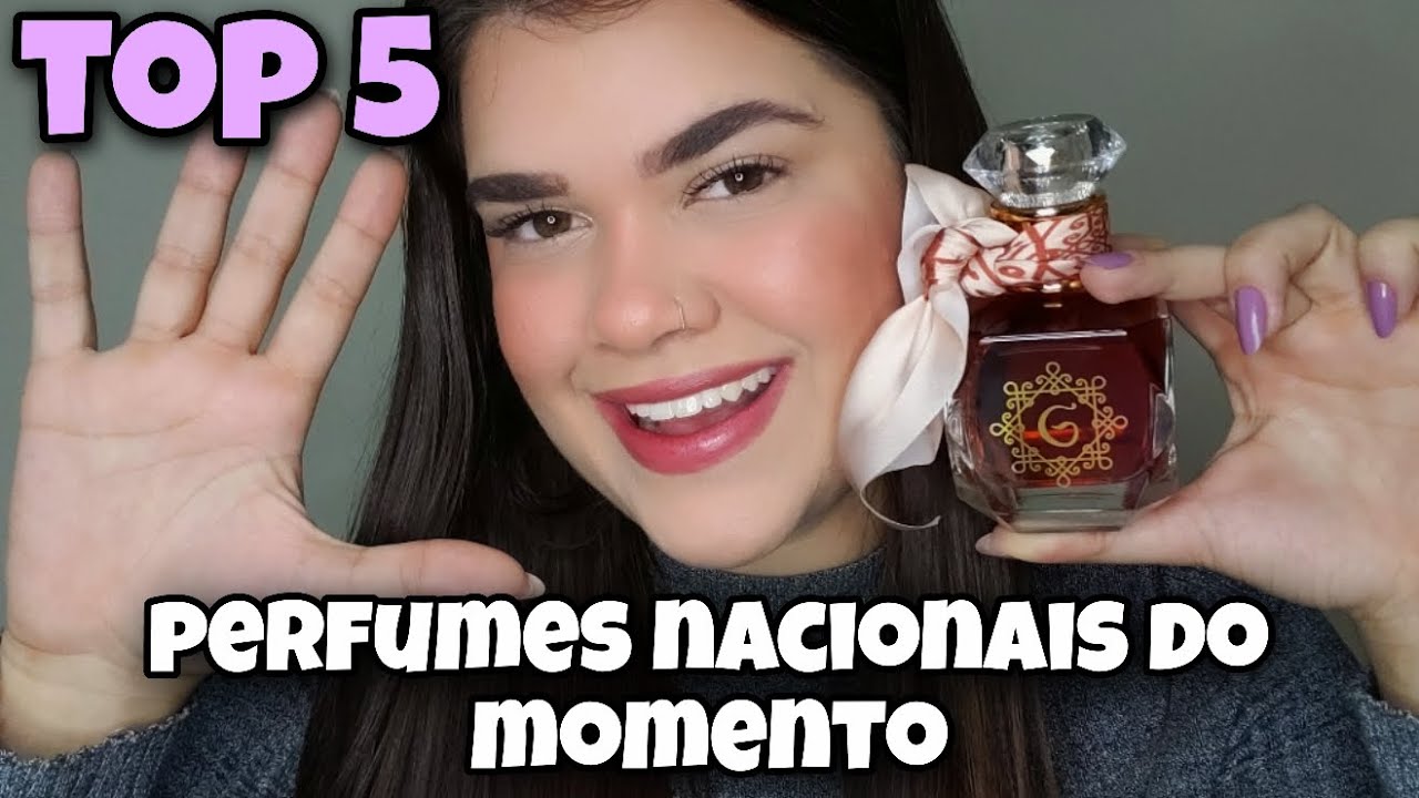 Top 5: Perfumes NACIONAIS do MOMENTO - YouTube