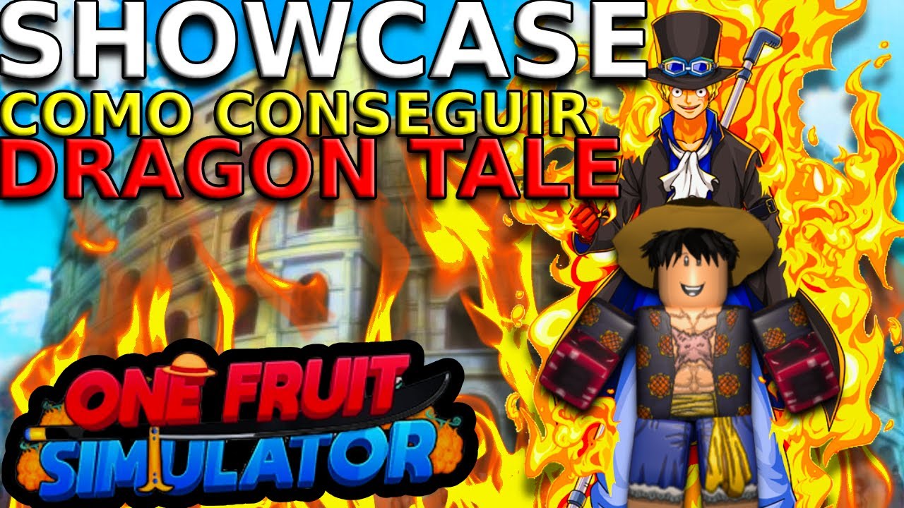 SHOWCASE y COMO CONSEGUIR el DRAGON TALE en ONE FRUITS SIMULATOR - YouTube