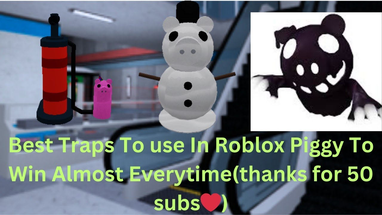 Best Traps To use In Roblox Piggy To Win Almost Everytime(thanks for 50 ...