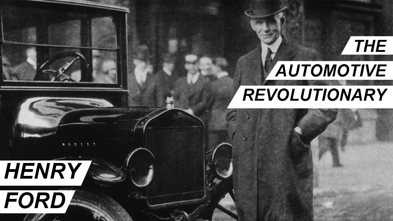 Henry Ford : The Automotive Revolutionary | The Man Who Invented The ...