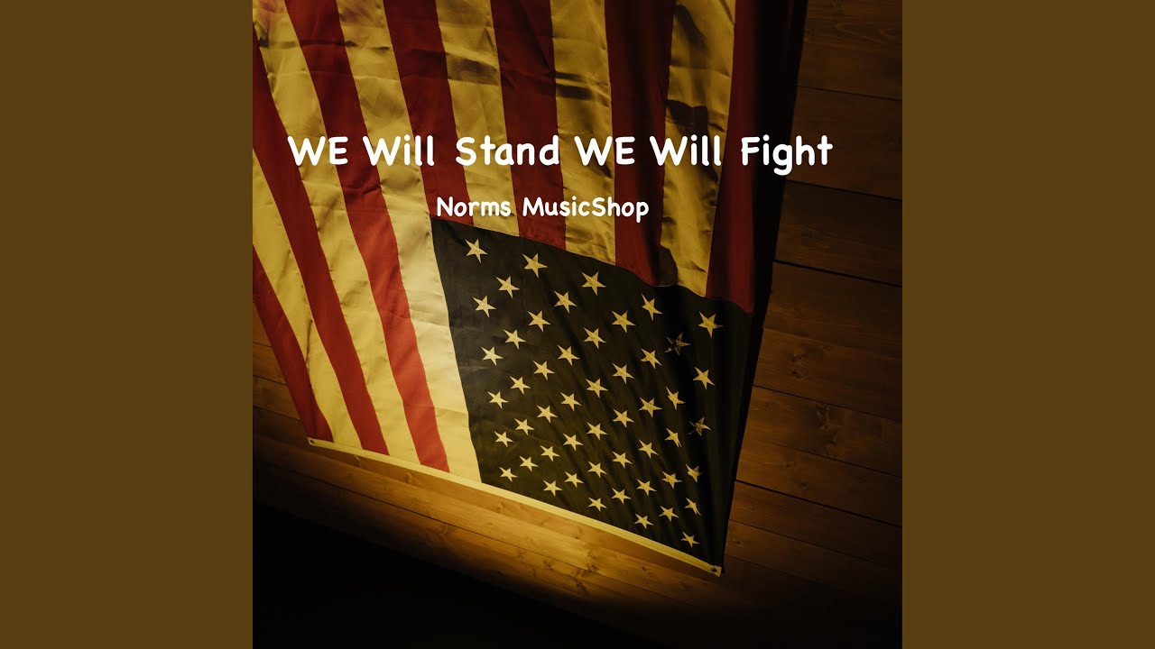 WE WILL STAND WE WILL FIGHT - YouTube