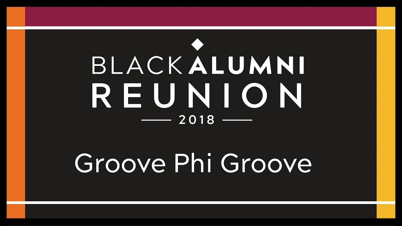 Groove Phi Groove Social Fellowship Inc. - Black Alumni Reunion 2018 ...