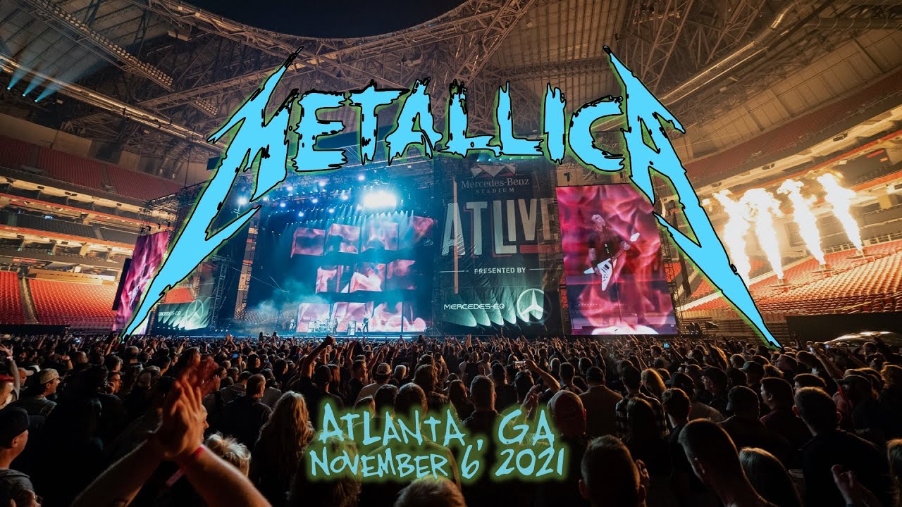 Metallica - ATLive, Atlanta, GA - Nov 6 2021 (Multicam/1080p) [LM Flac ...