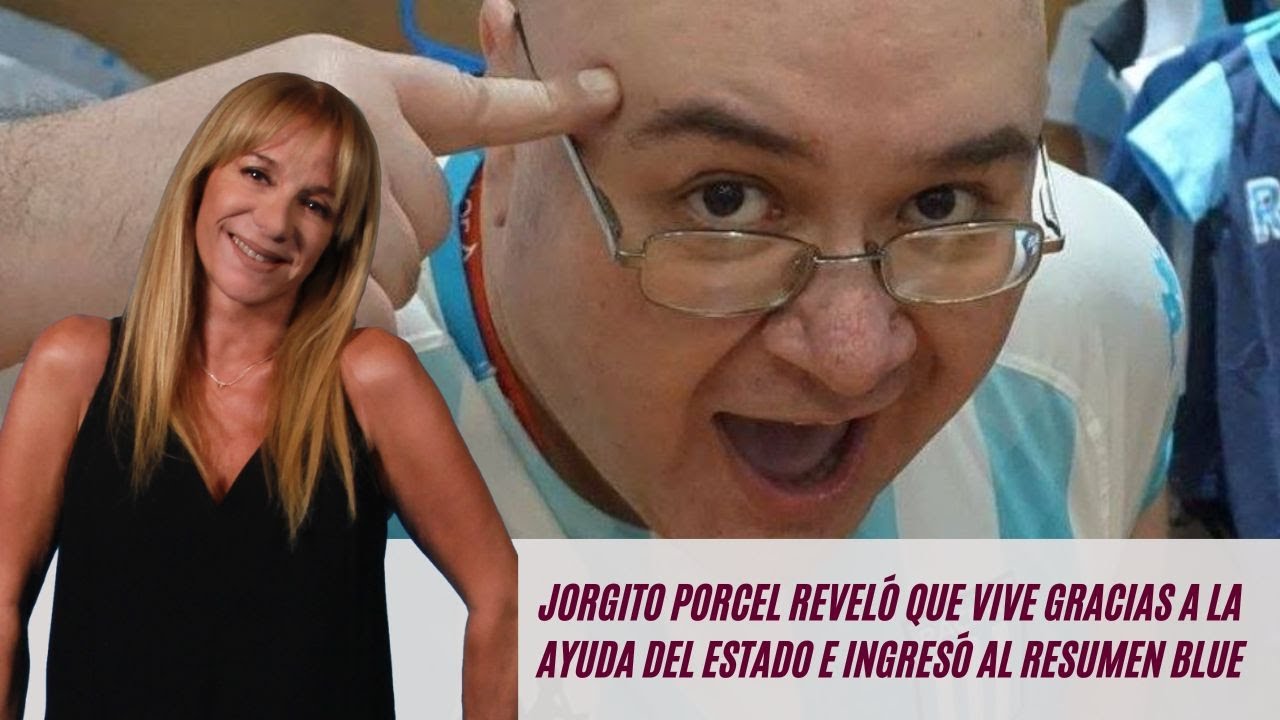 Jorgito Porcel reveló que vive gracias a la ayuda del Estado e ingresó ...