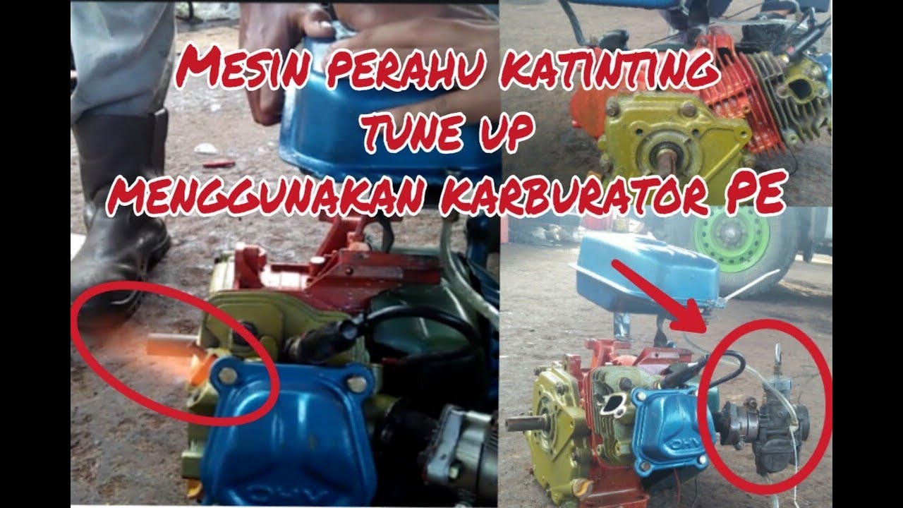 Mesin perahu katinting tune up, karburator PE, tenaganya josss - YouTube