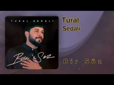 Tural Sedali - Bir Soz 2023 Yeni