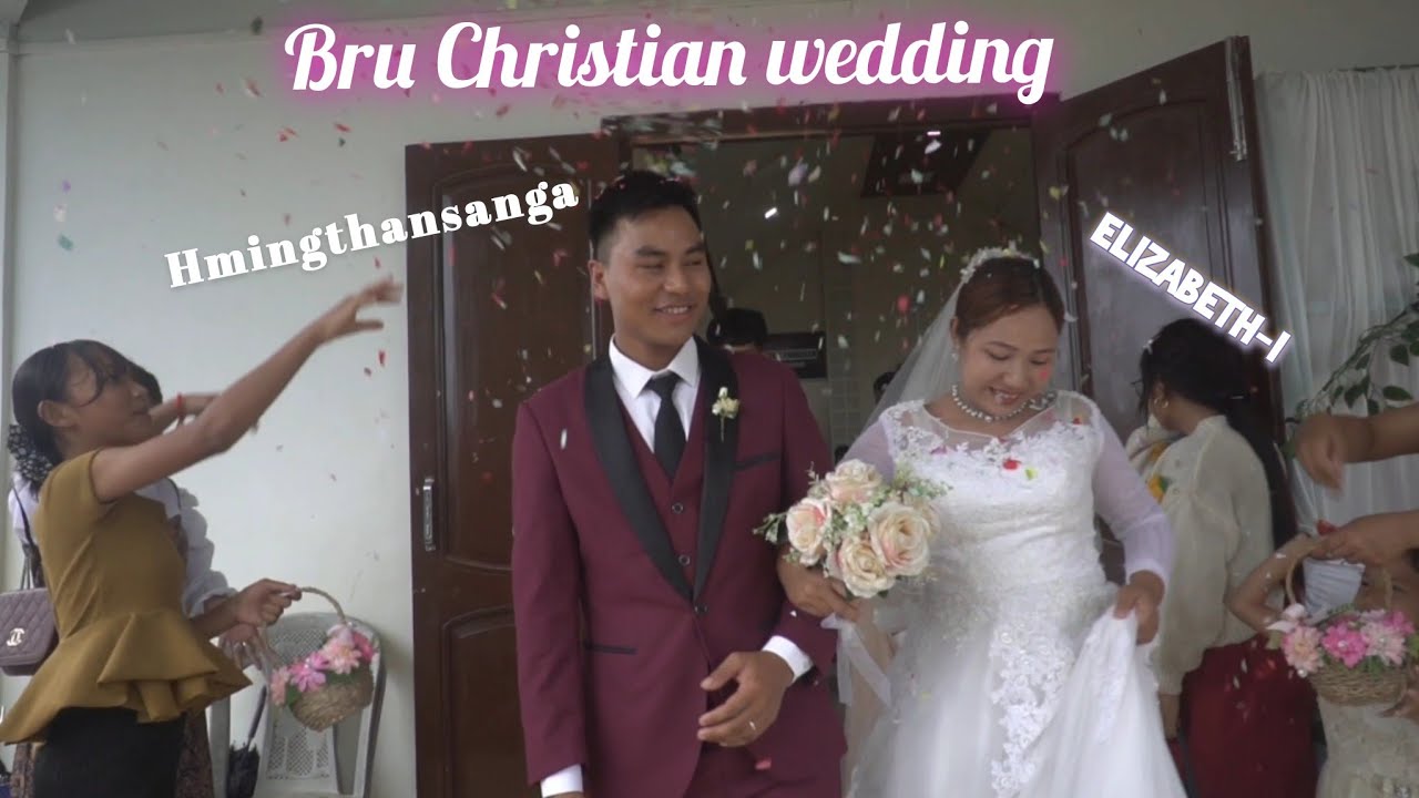 Bru Christian Wedding || Hmingthansanga weds Elizabeth-i - YouTube