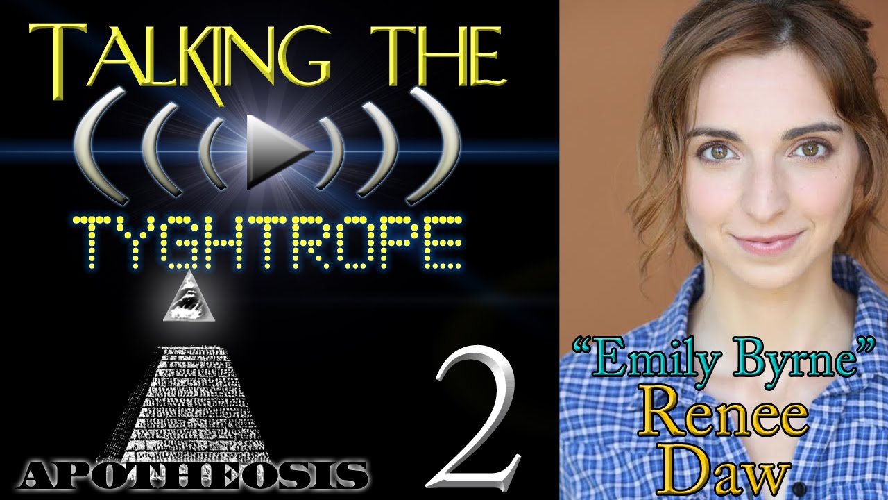 Talking the Tyghtrope 1.2: Renee Daw and Apotheosis! - YouTube
