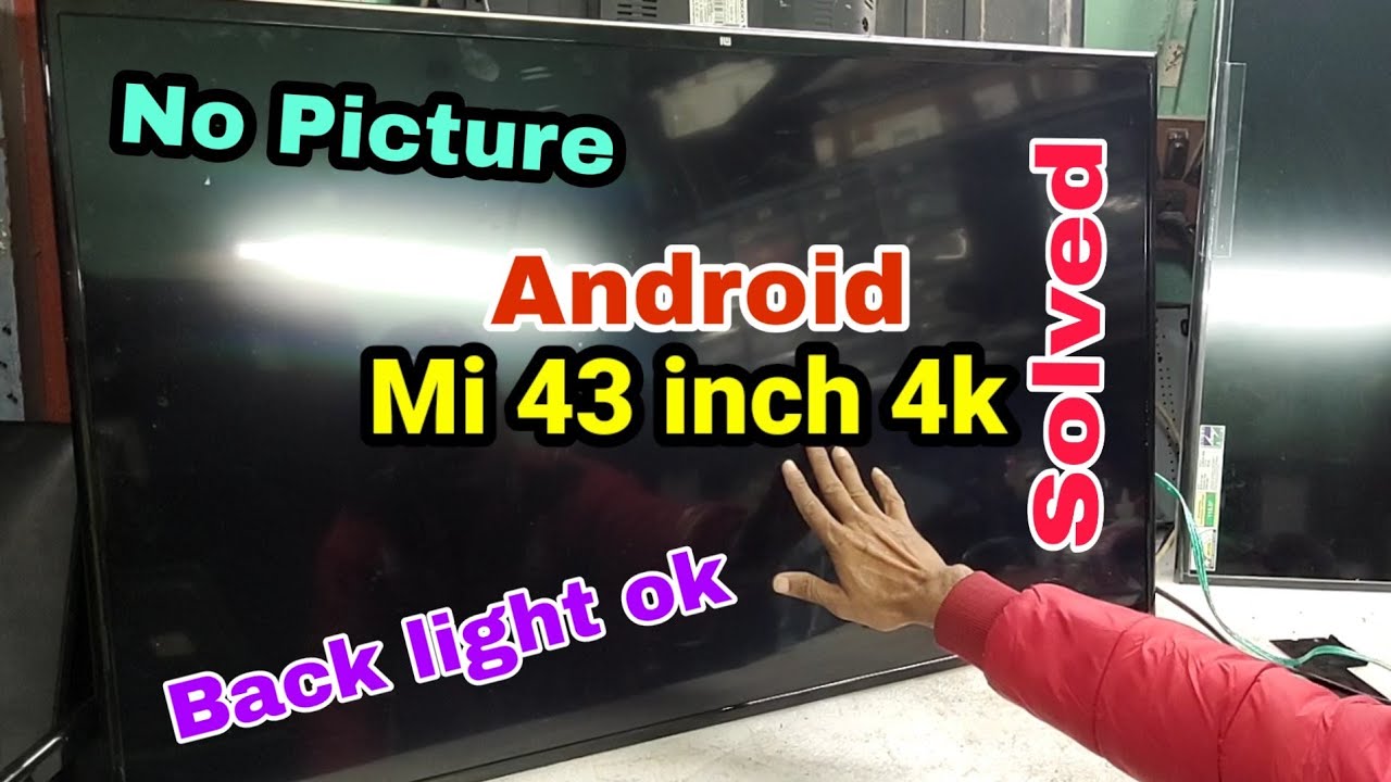 👉Mi 43inch Android 4K//NO Picture Solution👈 - YouTube