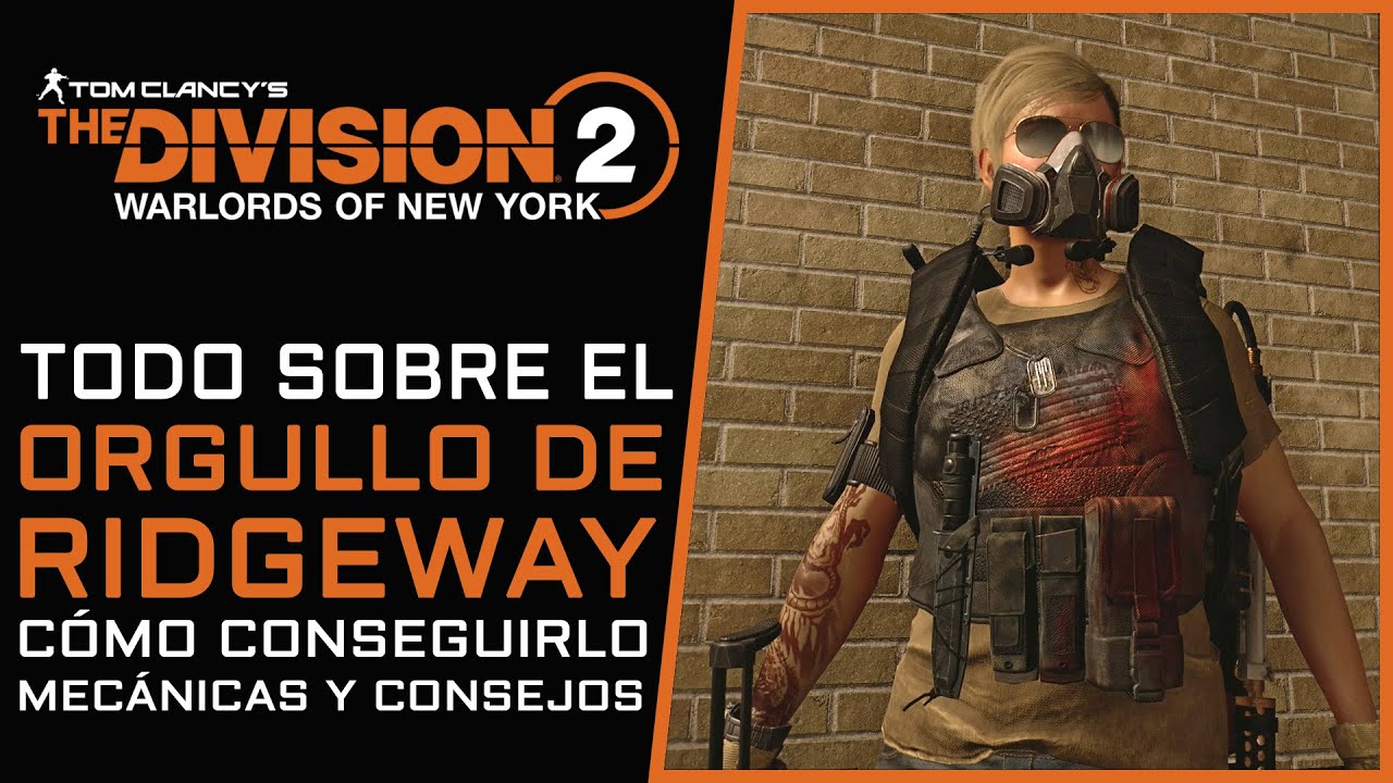 #TheDivision2 - Orgullo de Ridgeway | Cómo conseguirlo | Mecánicas y ...
