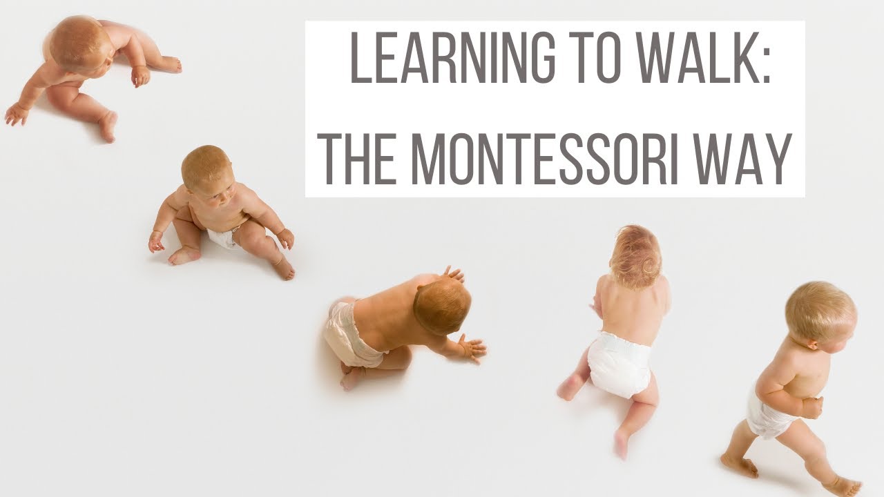 Learning to Walk: The Montessori Way - YouTube
