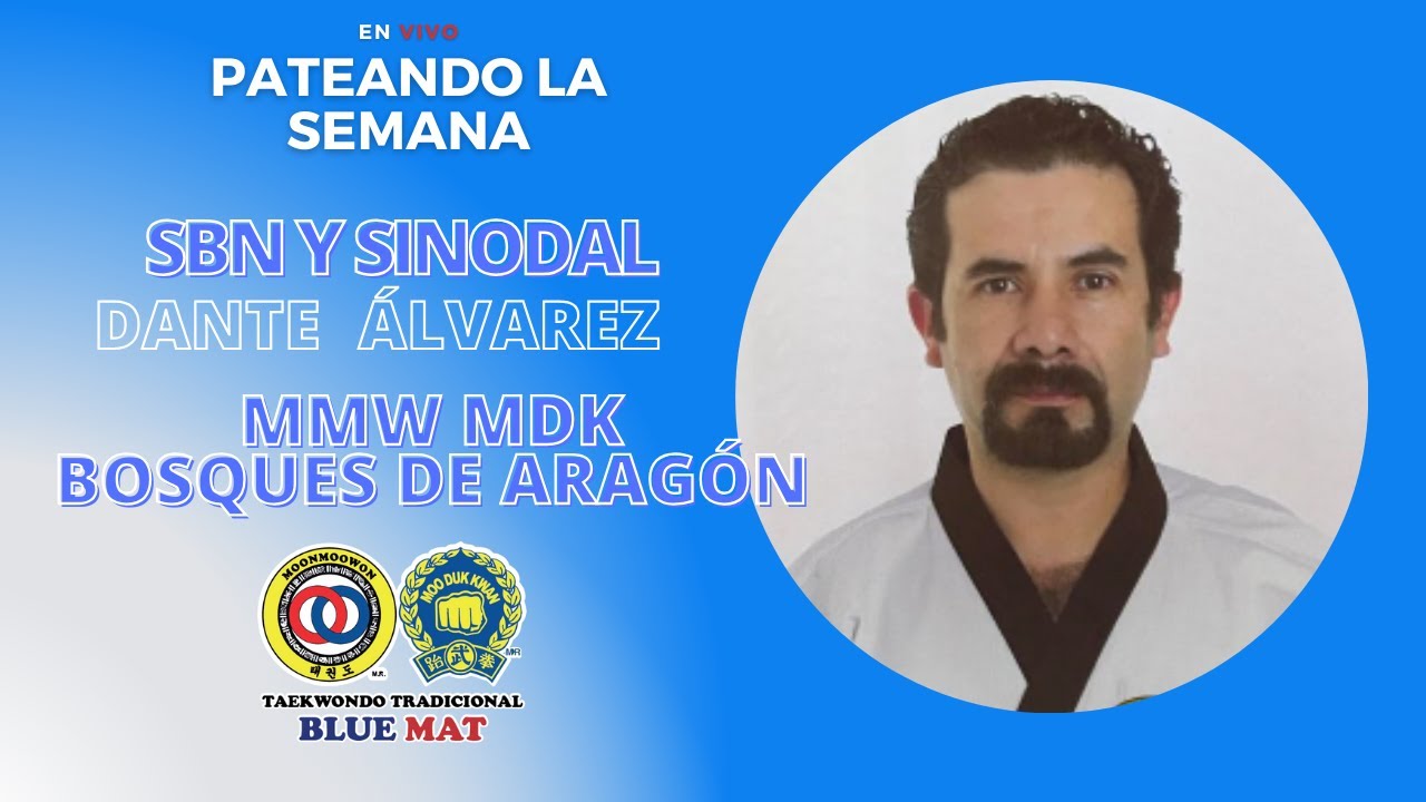 SBN Dante Álvarez #MoonMooWonMooDukKwan Bosques de Aragón, CDMX - YouTube