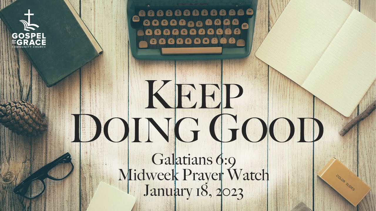 Midweek Prayer Watch - Jan. 18, 2023 | Keep Doing Good - YouTube