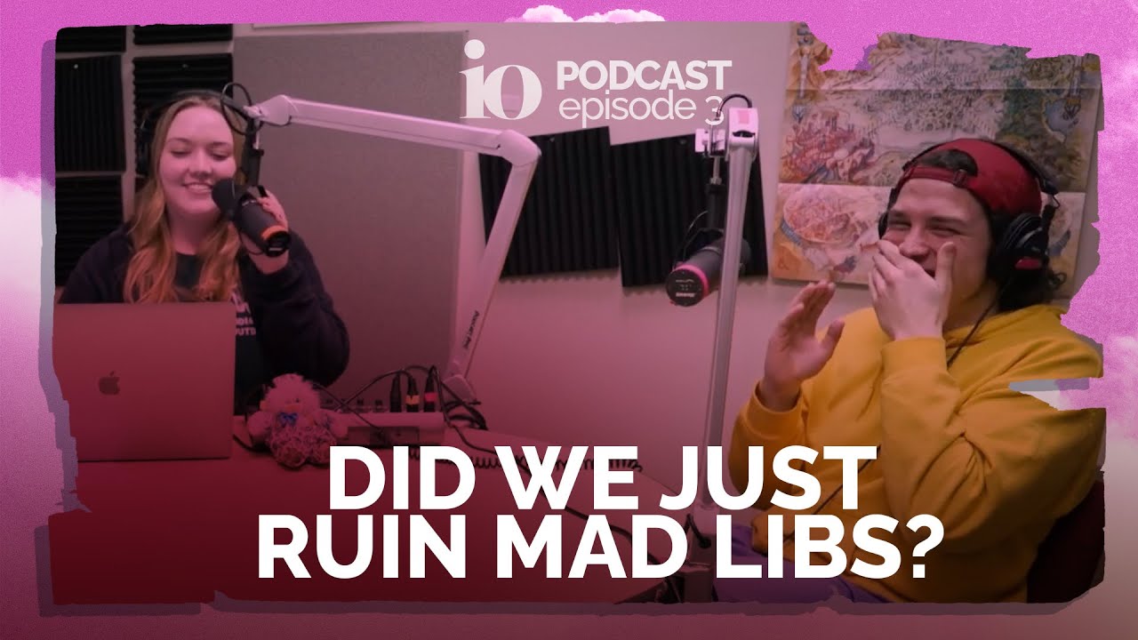 College Students Write the Most Questionable Mad Libs... | IO Podcast Episode 3 - YouTube