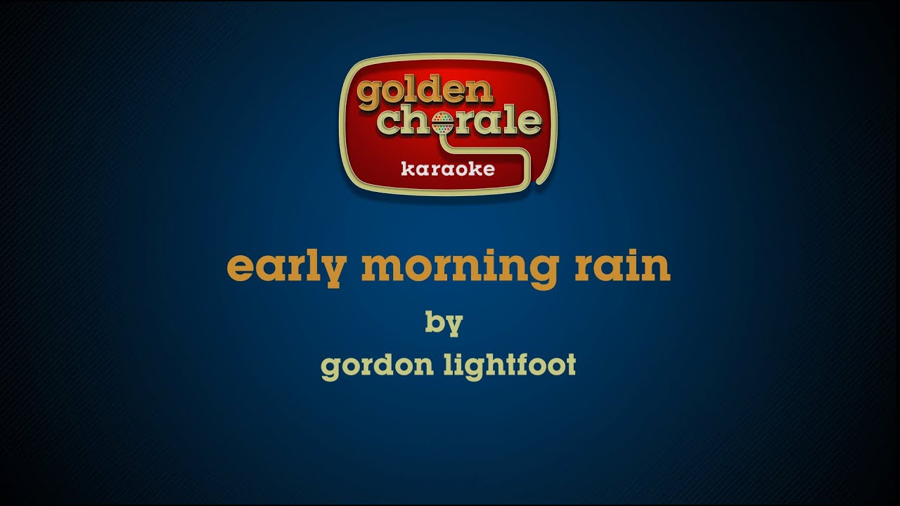 gordon lightfoot - early morning rain (karaoke) - YouTube