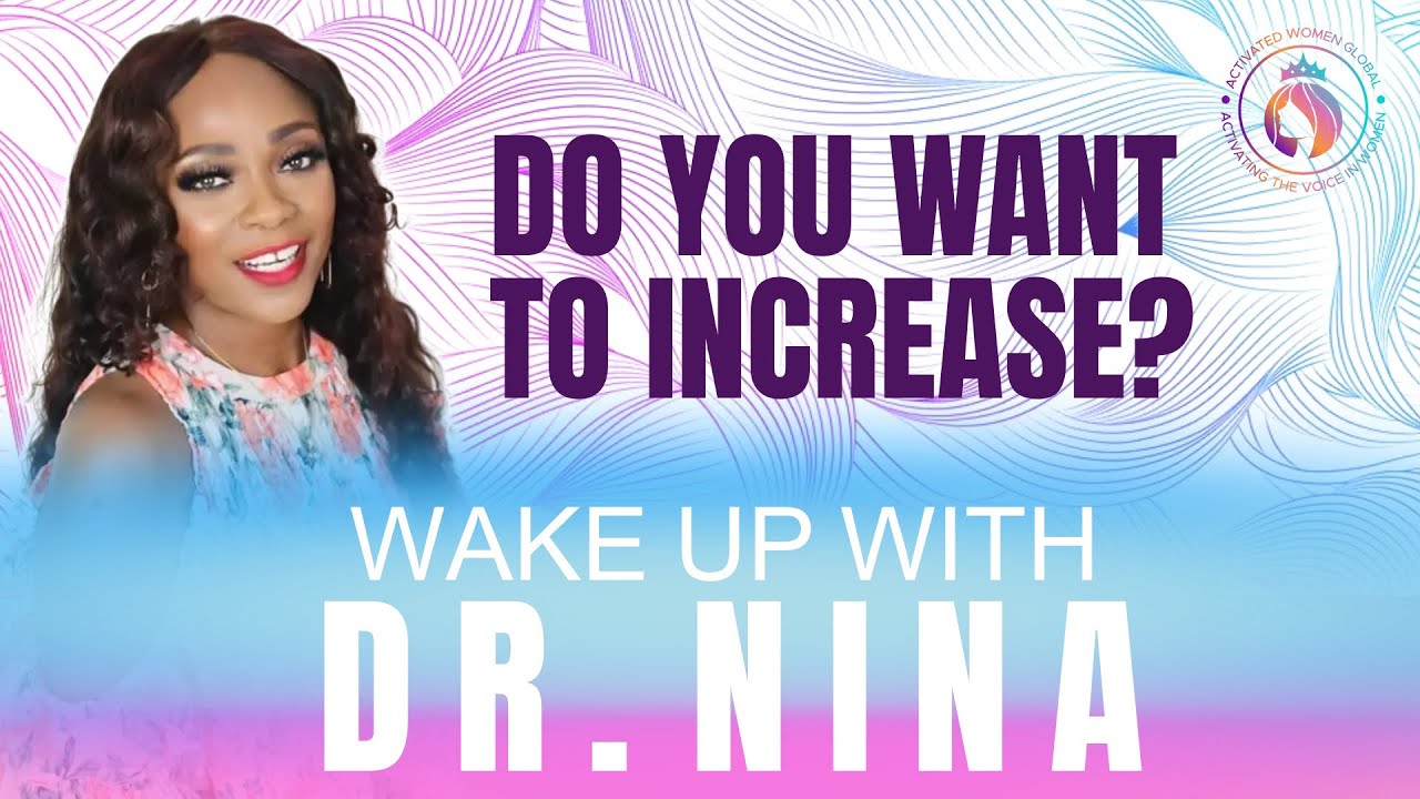 Wake Up With Dr. Nina - Do You Want To Increase - YouTube