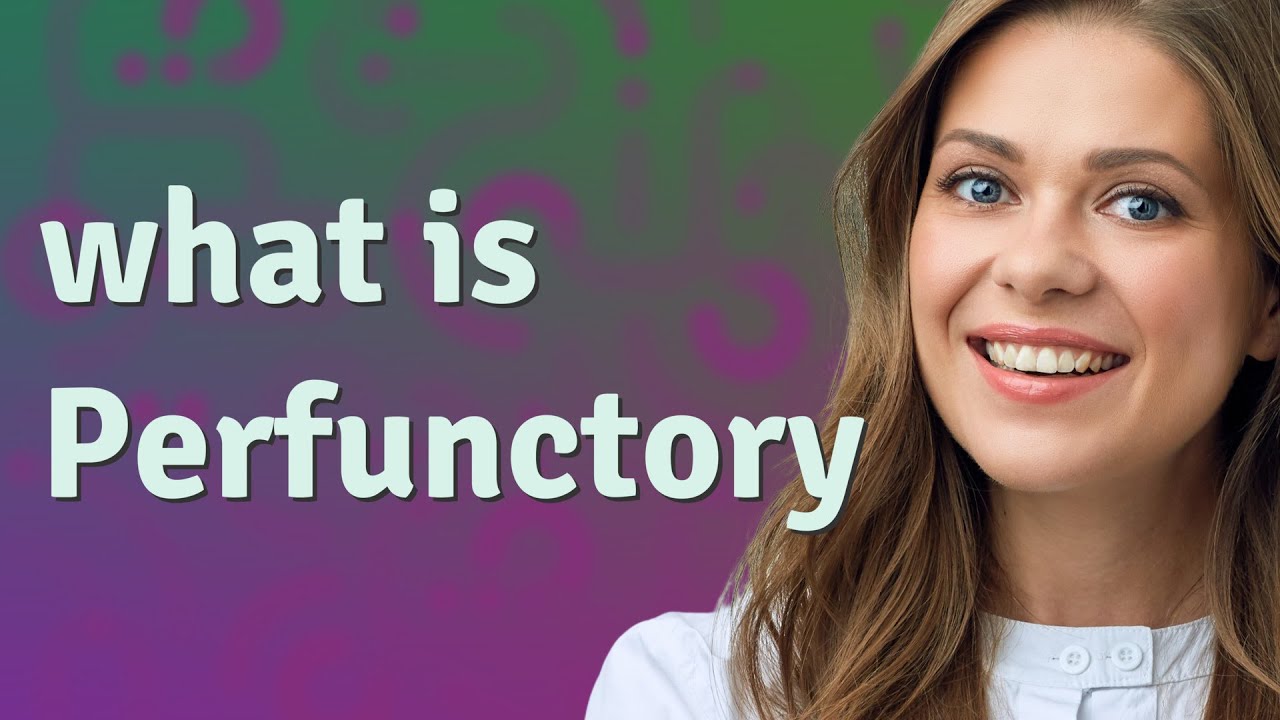 Perfunctory | meaning of Perfunctory - YouTube