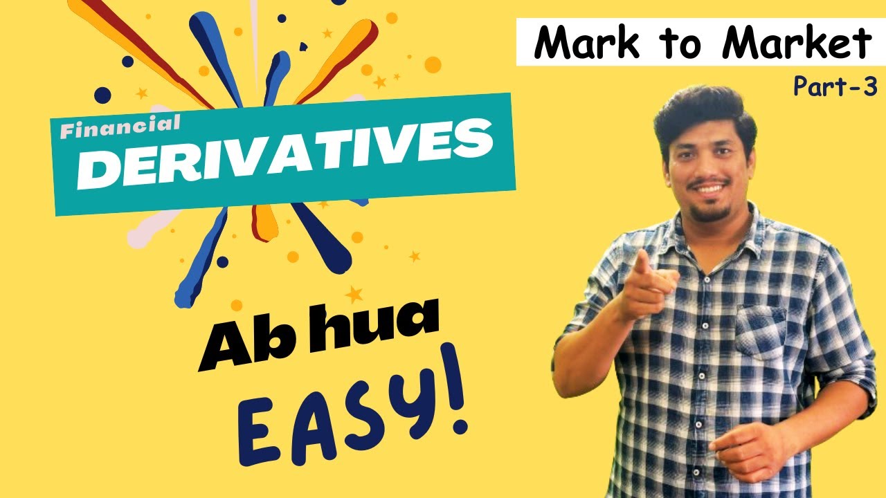 Mark to Market for Beginners - Simplified | Financial Derivatives Made ...
