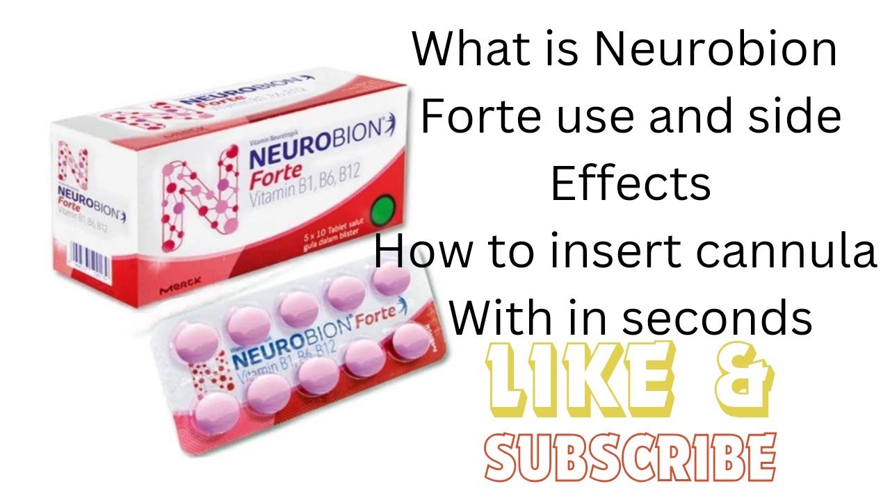 Insert a cannula within 20 seconds. What is Neurobion forte tablets ...