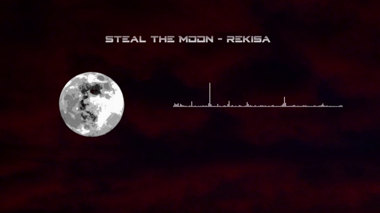 Steal the Moon - Rekisa - YouTube