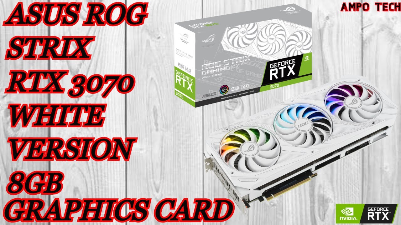ASUS ROG STRIX RTX 3070 8GB WHITE Graphics Card | AMPo Tech - YouTube
