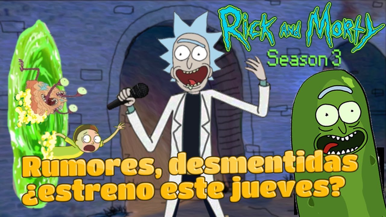 Estreno tercera temporada y Rick pepino - YouTube