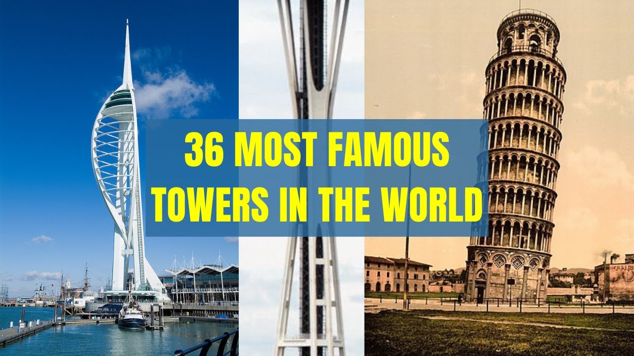 36 MOST FAMOUS TOWERS IN THE WORLD - YouTube