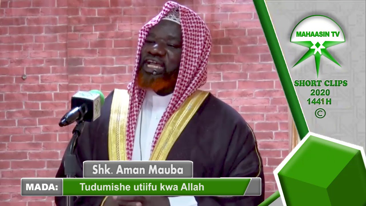 Sheikh Aman Mauba - Tudumishe Utiifu kwa ALLAH ﷻ - YouTube