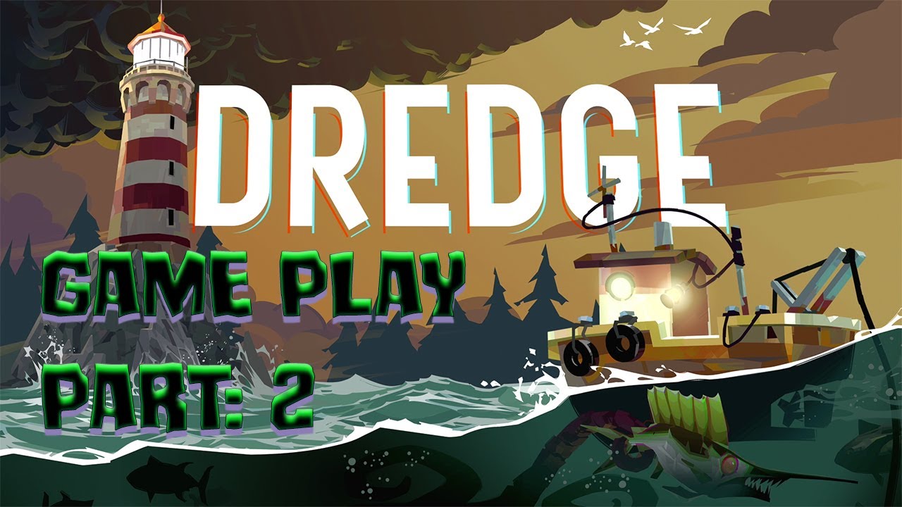 DREDGE: :Game Play: Part 2 ( Commentary ) - YouTube