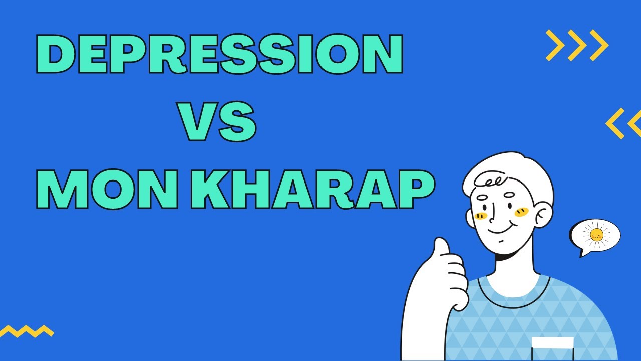 Depression vs Mon Kharap ? - YouTube