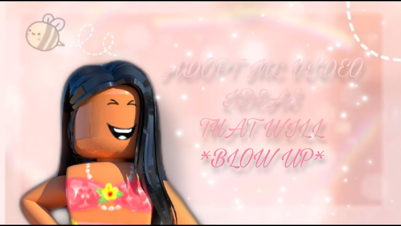 12 ADOPT ME video ideas that will BLOW UP!•ItzJxnnii• - YouTube