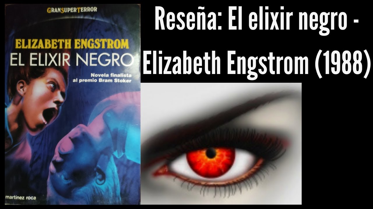 Reseña: El elixir negro - Elizabeth Engstrom (1988) - YouTube