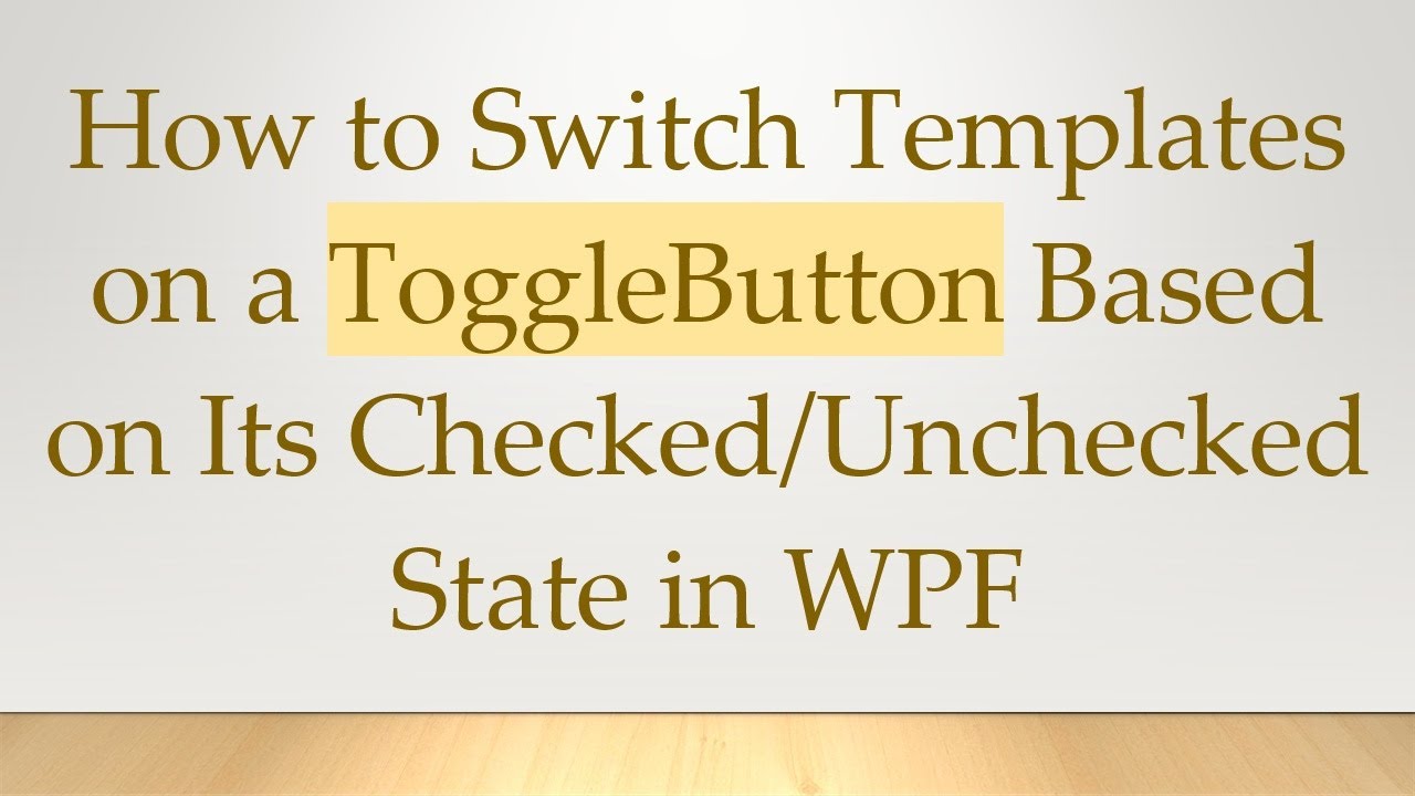 How To Switch Templates On A Togglebutton Based On Its Checkedunchecked State In Wpf Youtube