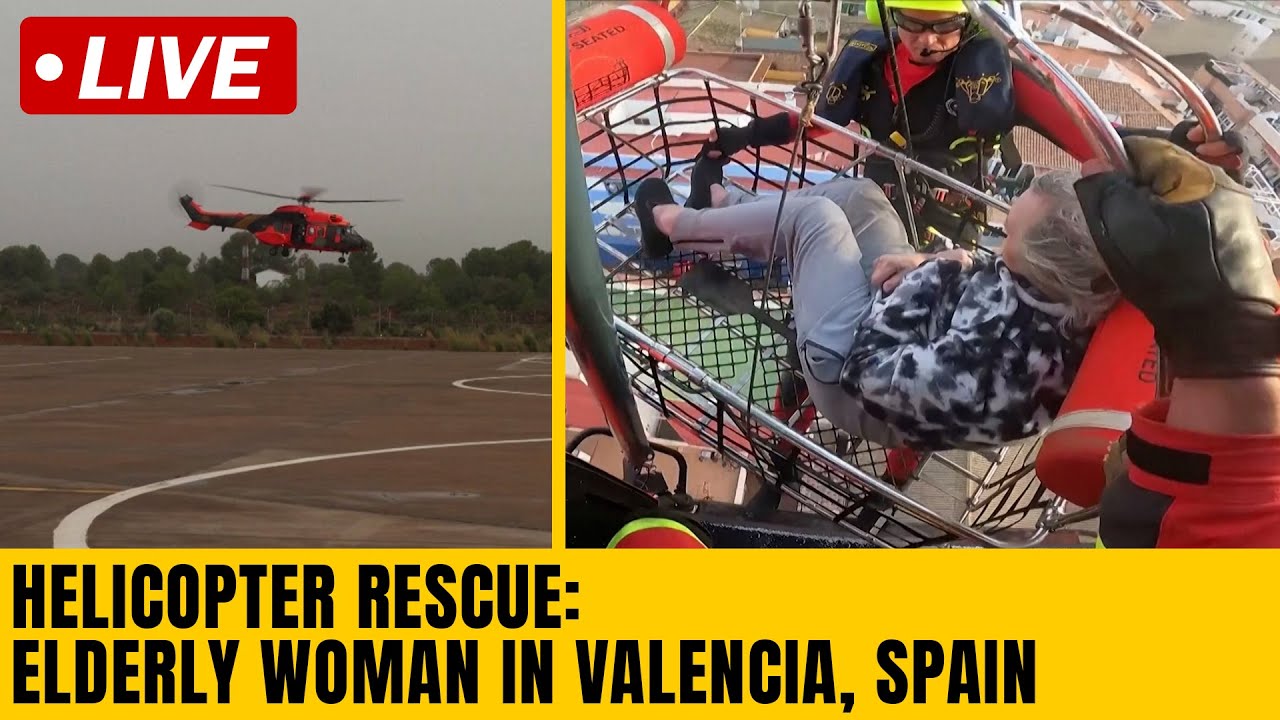 Live: Helicopter Rescue Flood-Trapped Elderly Woman In Valencia Region ...